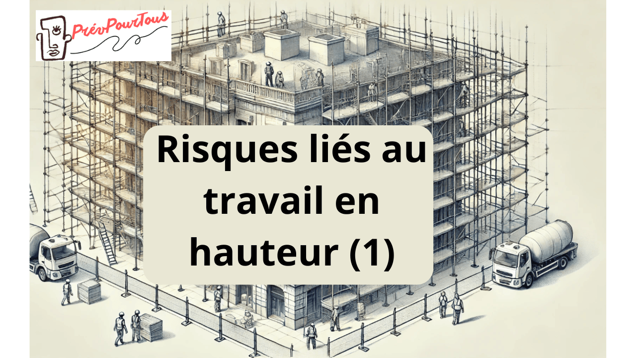 Risques liés au travail en hauteur (1) - Prévpourtous